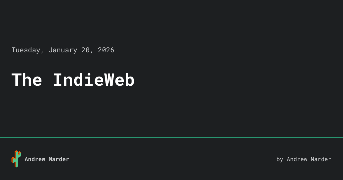 The IndieWeb • Andrew Marder